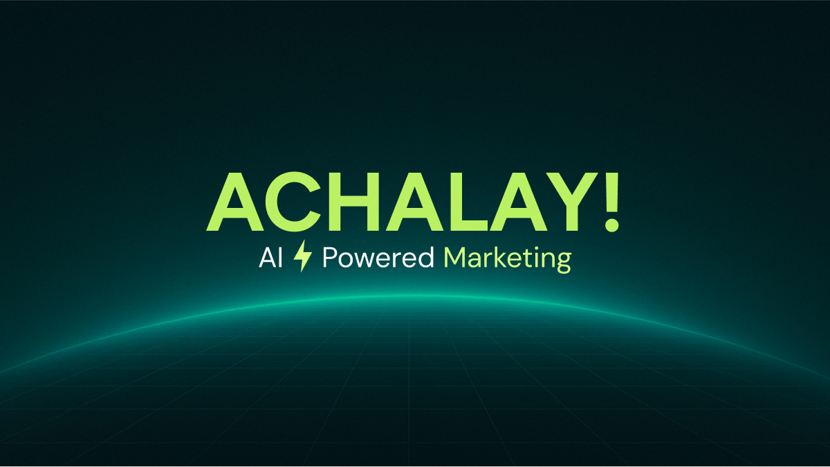 Achalay! | AI ⚡️ Powered Marketing